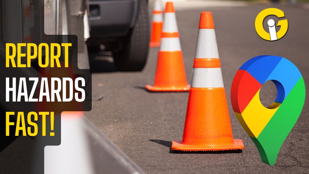 How to Report Road Hazards on Google Maps: Full Guide! - YouTube