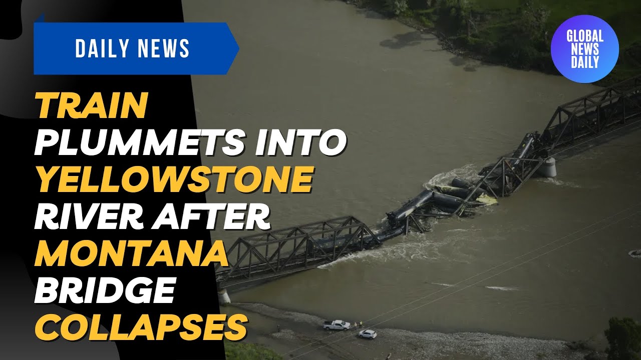 Train Plummets Into Yellowstone River After Montana Bridge Collapses ...
