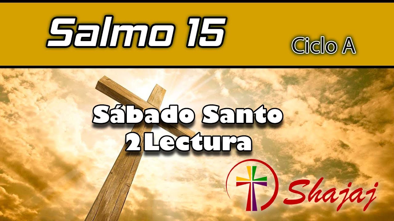 Salmo 15 -2 Lectura-Sábado 8 de Abril- Ciclo A- SHAJAJ - YouTube