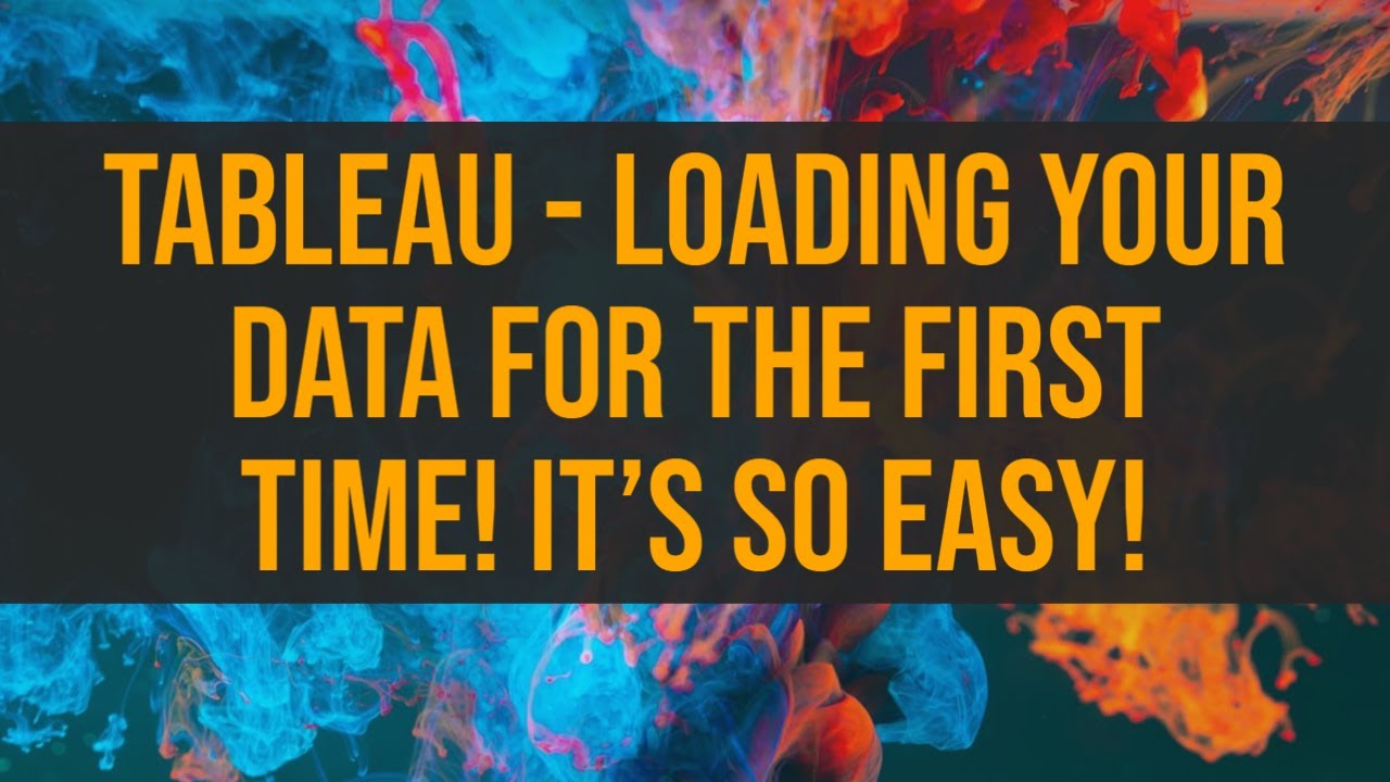 Tableau - Loading Your Data for the First Time! It's so easy! - YouTube
