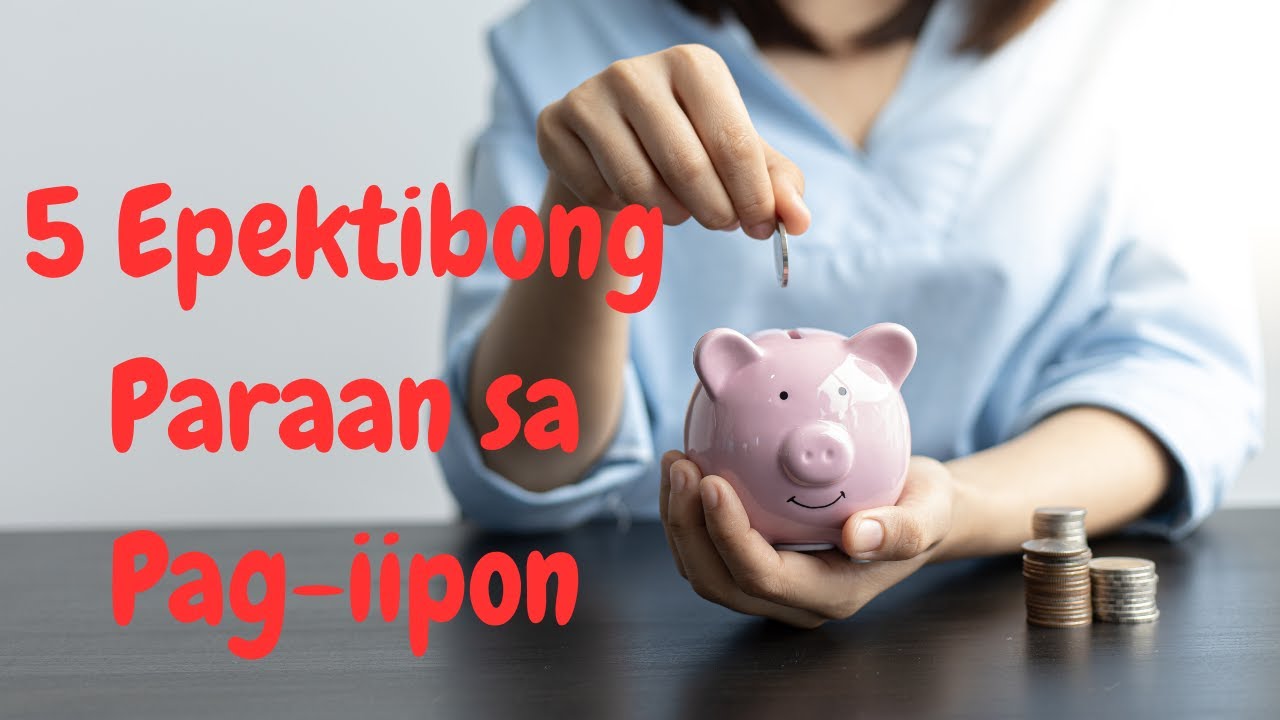 5 Epektibong paraan sa PAG IIPON - YouTube