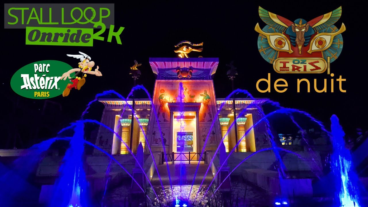 onride OzIris de nuit Parc Astérix ( c'est magique ! )#parcastérix# ...