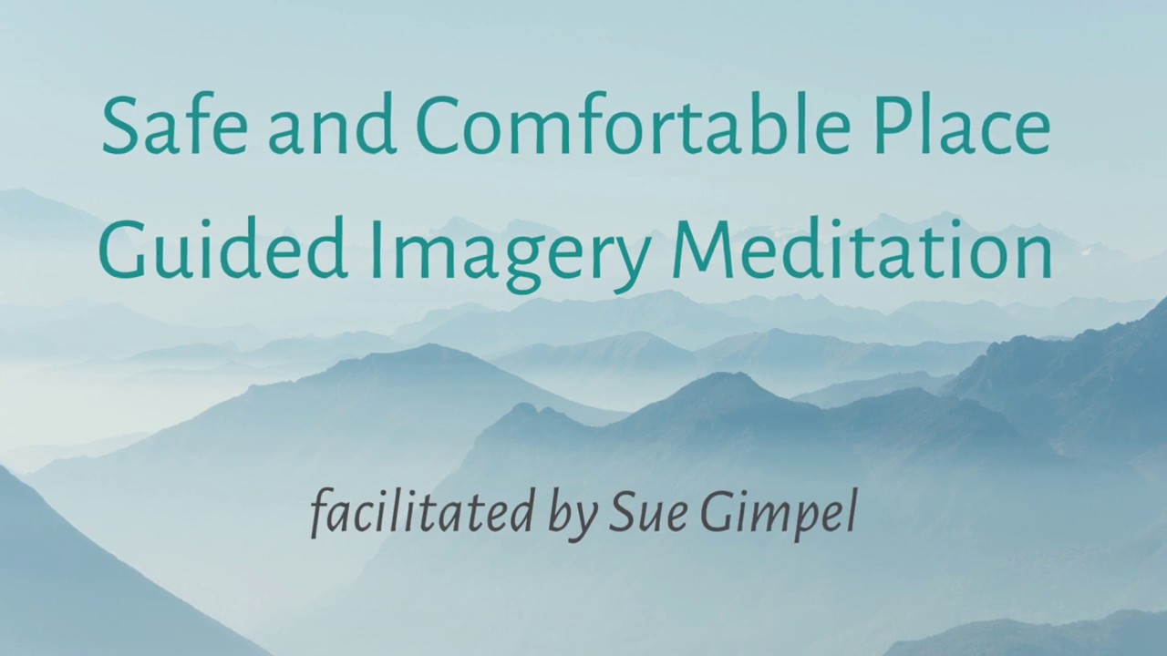 Safe and Comfortable Place Guided Imagery Meditation - YouTube