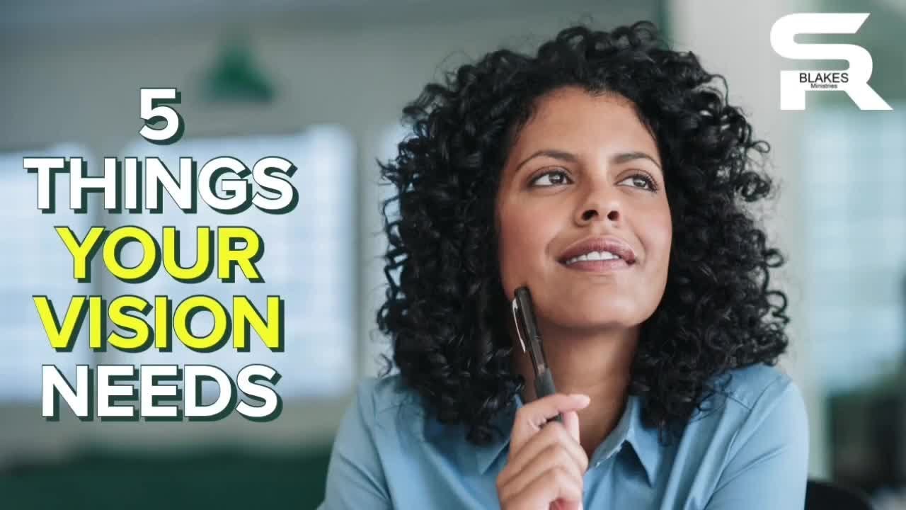 “5 THINGS YOUR VISION NEEDS” - YouTube