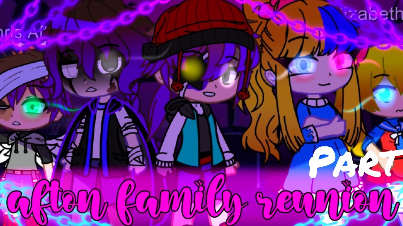 //Afton Family Reunion//𝙿𝚊𝚛𝚝 1// 𝕄𝕪 𝔽𝕚𝕣𝕤𝕥 𝔸𝕗𝕥𝕠𝕟 𝕍𝕚𝕕𝕖𝕠? - YouTube