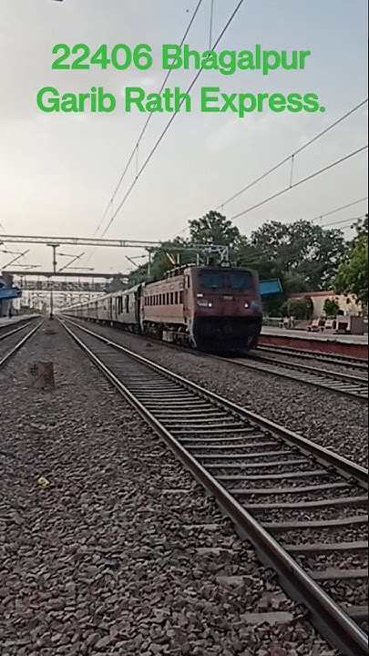 22406 Bhagalpur Garib Rath Express At Full Speed. #indianrailways - YouTube