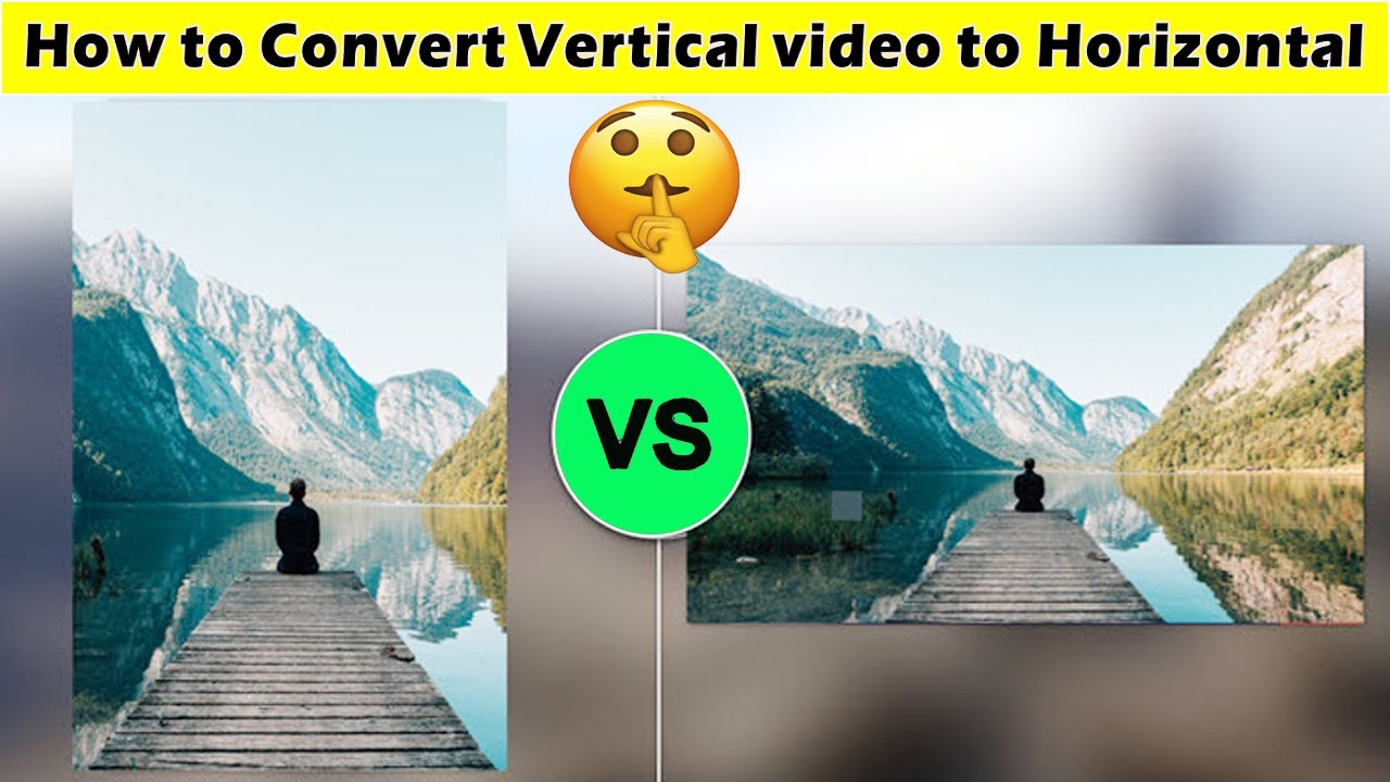 How To Convert Vertical Video To Horizontal How To Blur Video how-to-convert-vertical-video-to-horizontal-how-to-blur-video