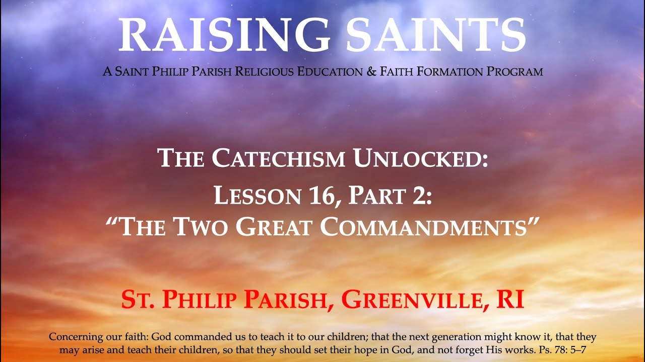 Baltimore Catechism, Lesson 15, Part 2: "The Two Great Commandments ...