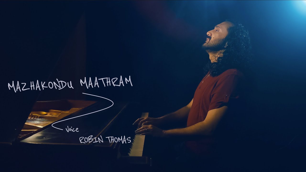മഴകൊണ്ടു മാത്രം I MAZHAKONDU MAATHRAM I Everlasting Malayalam Film Song I Cover by ROBIN THOMAS ...