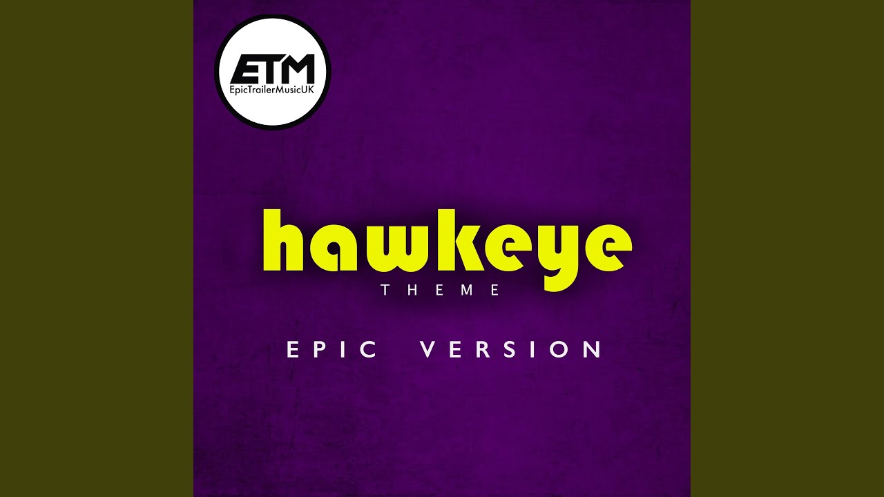 Hawkeye's Theme (EPIC Version) - YouTube Music