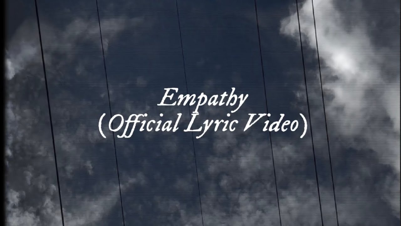 Empathy (Official Lyric Video) - YouTube