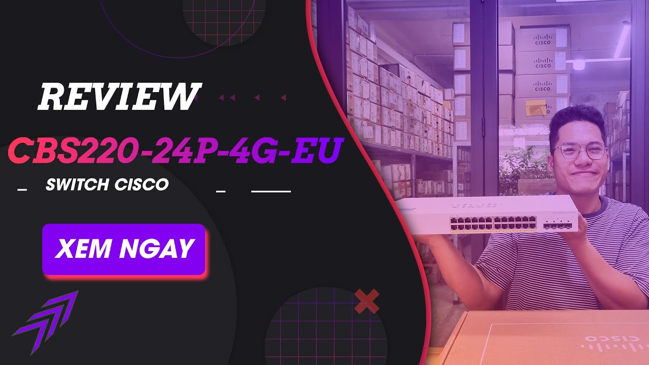 Review Switch Cisco CBS220-24P-4G-EU - YouTube