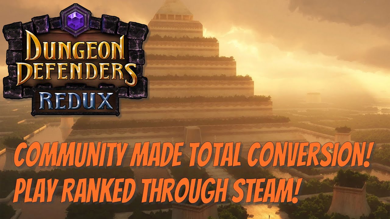 Dungeon Defenders Redux - Total Conversion Mod! Play Through Steam ...