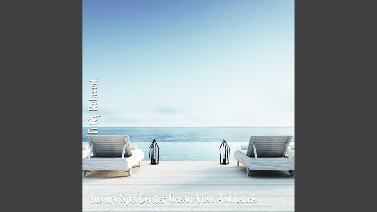 Luxury Spa Center Ocean View Ambience, Pt. 6 - YouTube
