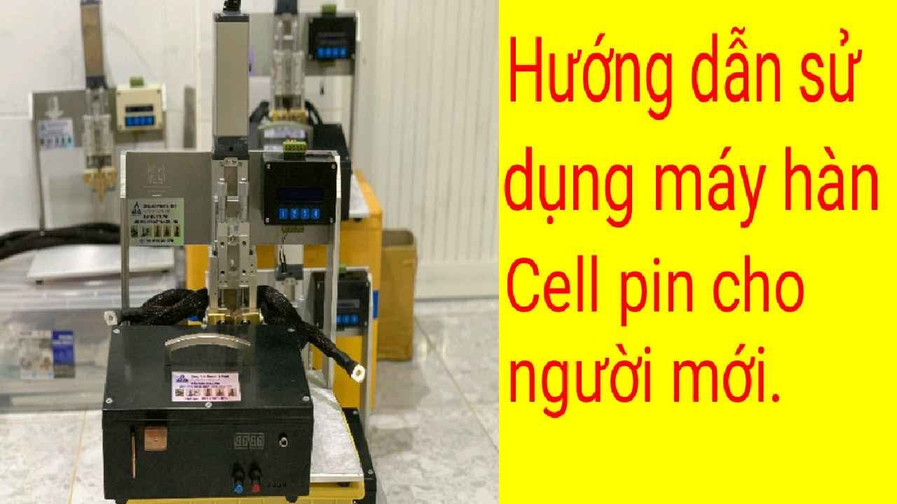 Hướng dẫn sử dụng máy hàn cell pin cho người mới. - YouTube