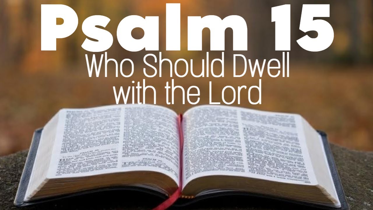 Exploring Psalm 15 Who Shall Dwell - YouTube
