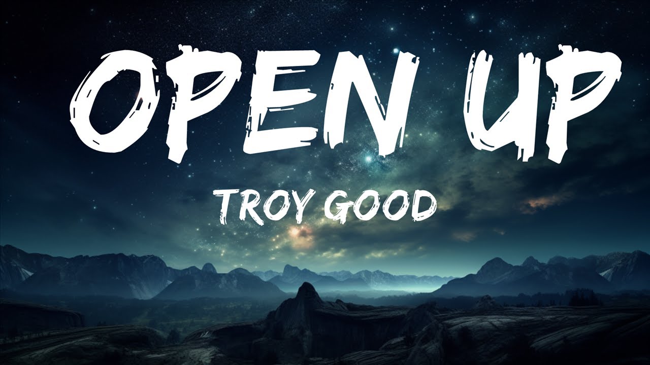 Troy Good - OPEN UP (Lyrics) | 30 Mins. Top Vibe music - YouTube
