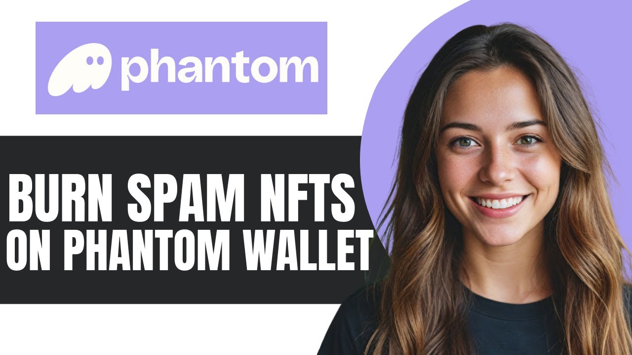 How To Burn Spam Nfts On Phantom Wallet - YouTube