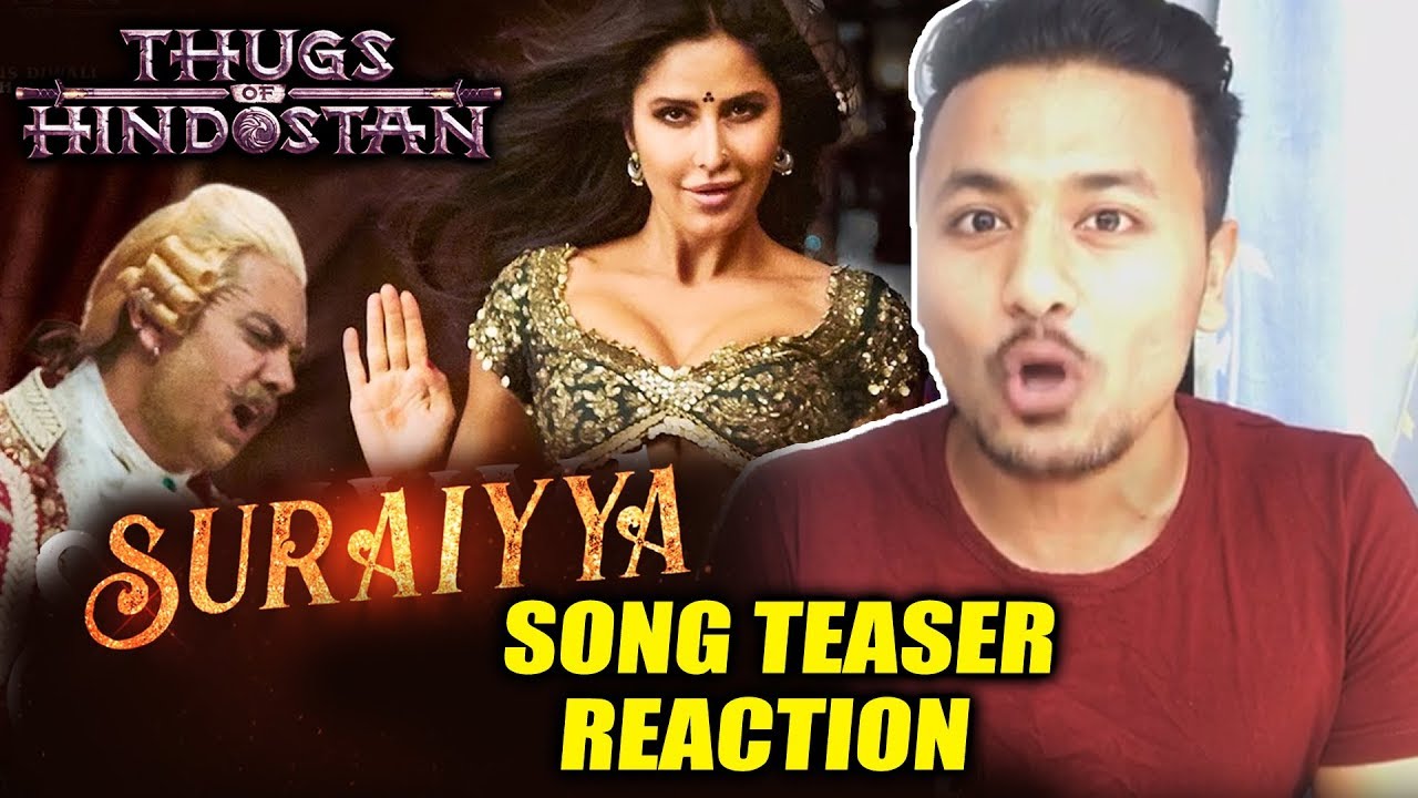 Suraiyya Song TEASER | REVIEW | REACTION | Thugs Of Hindostan | Aamir ...