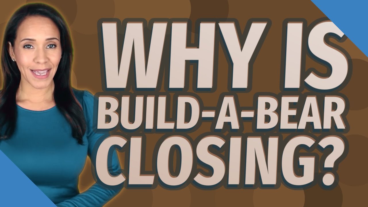 Why Is Build a bear Closing YouTube Why Is Build a bear Closing YouTube