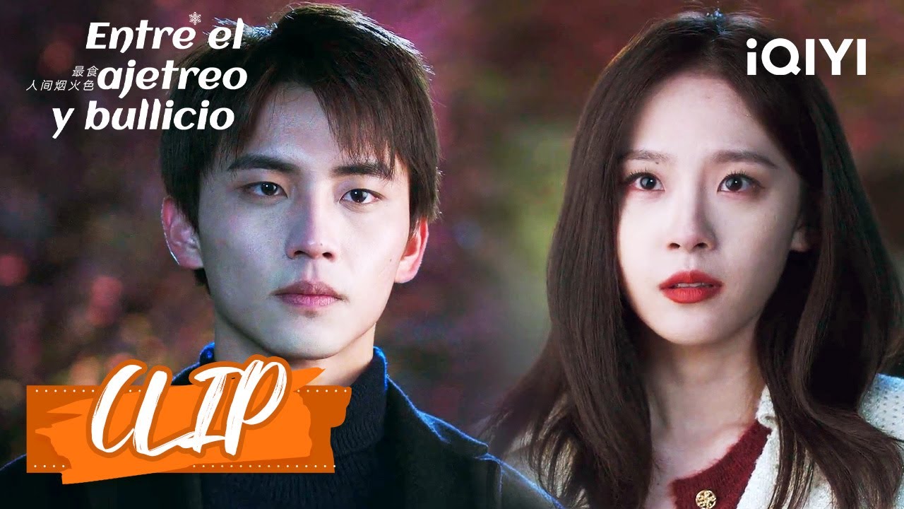 Jingchen acepta casarse con Siqing | Entre el ajetreo y bullicio ...