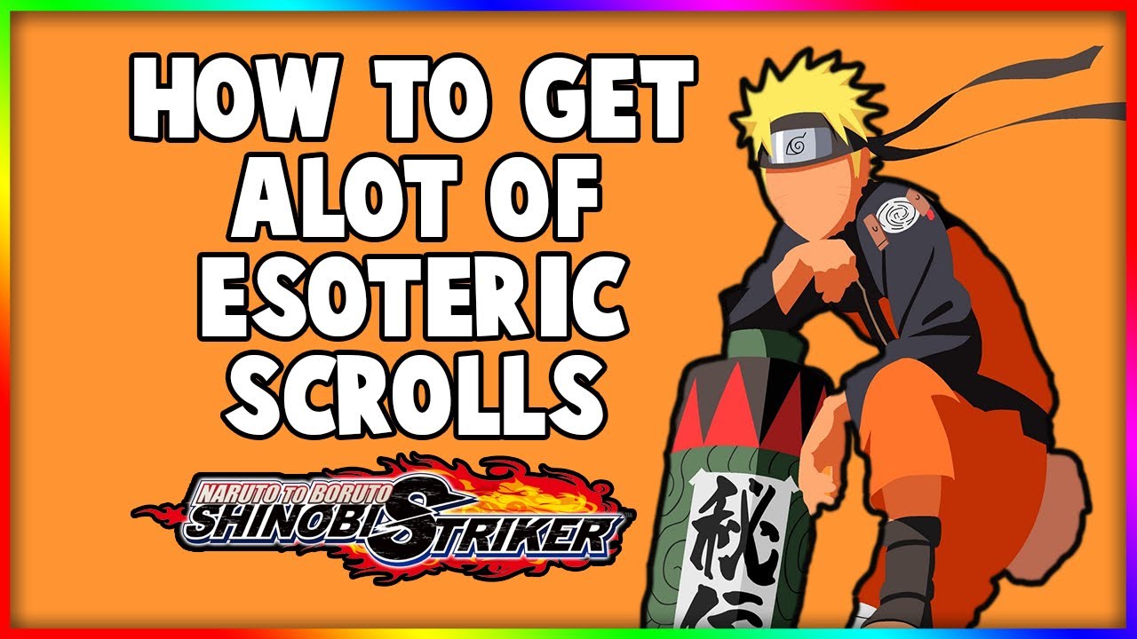 How To Get A Lot of Esoteric Scrolls Naruto To Boruto: Shinobi Striker ...