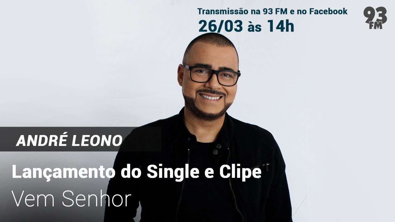 Lançamento do Single e Clipe Vem Senhor com o Cantor André Leono - YouTube