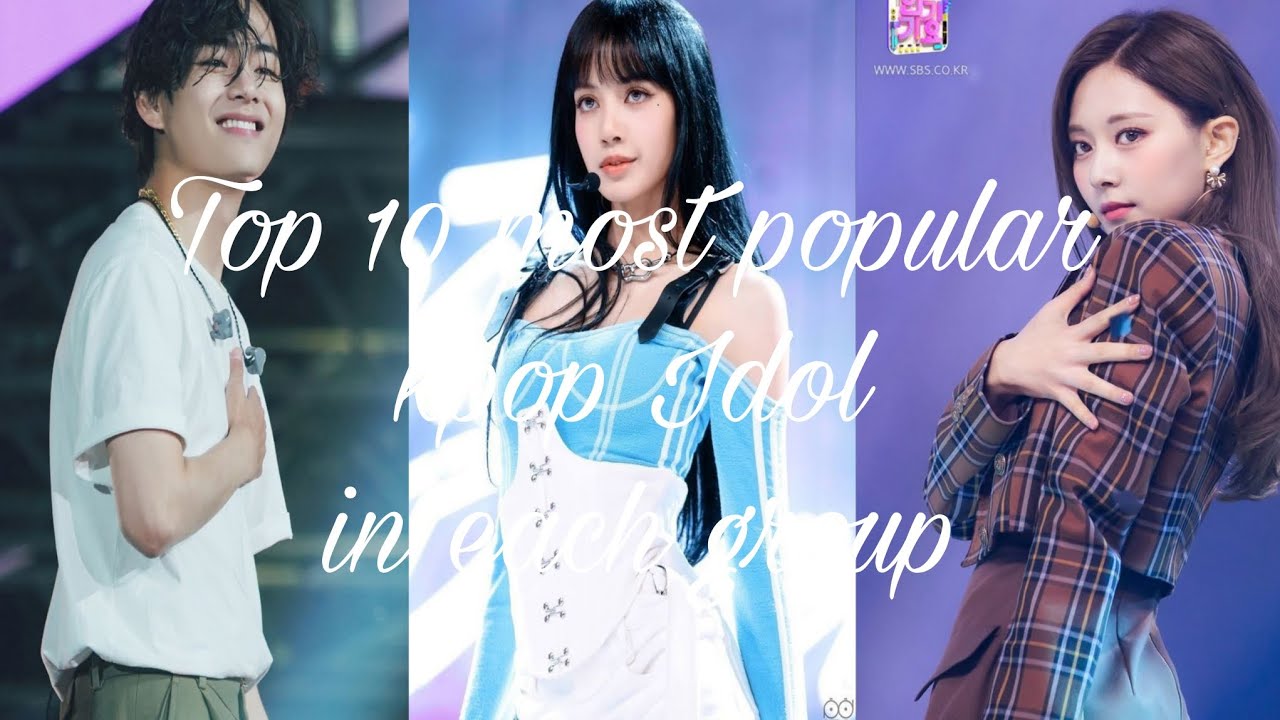 Top 10 most popular kpop Idol In each group - YouTube