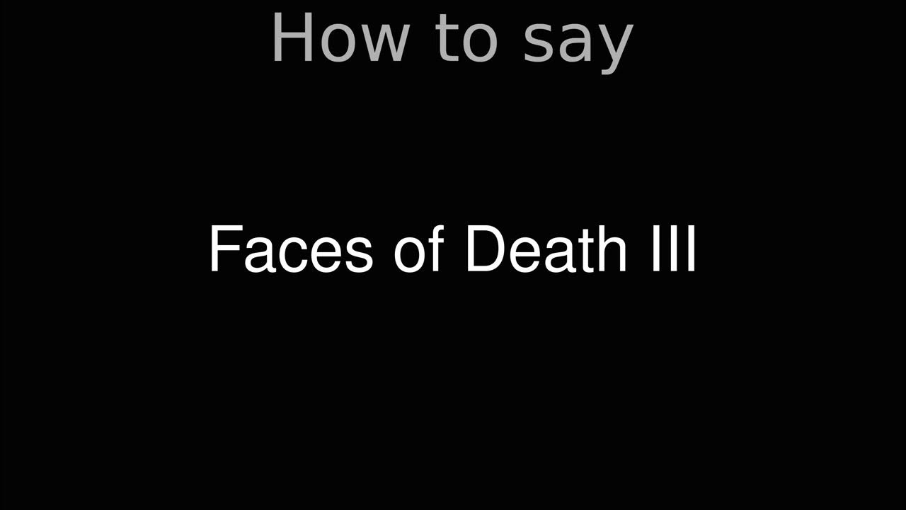 How to Pronounce correctly Faces of Death III (Movie) - YouTube