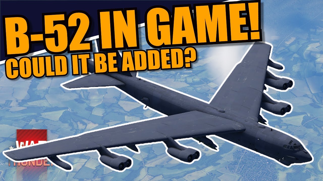 War Thunder - B-52 in GAME? COULD it be ADDED? Are STRATEGIC BOMBERS an option for the FUTURE ...
