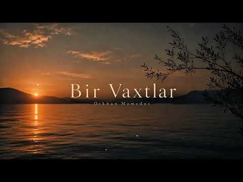 Bir Vaxtlar - Orkhan Mamedov ( Original Composition ) pianobymamedov