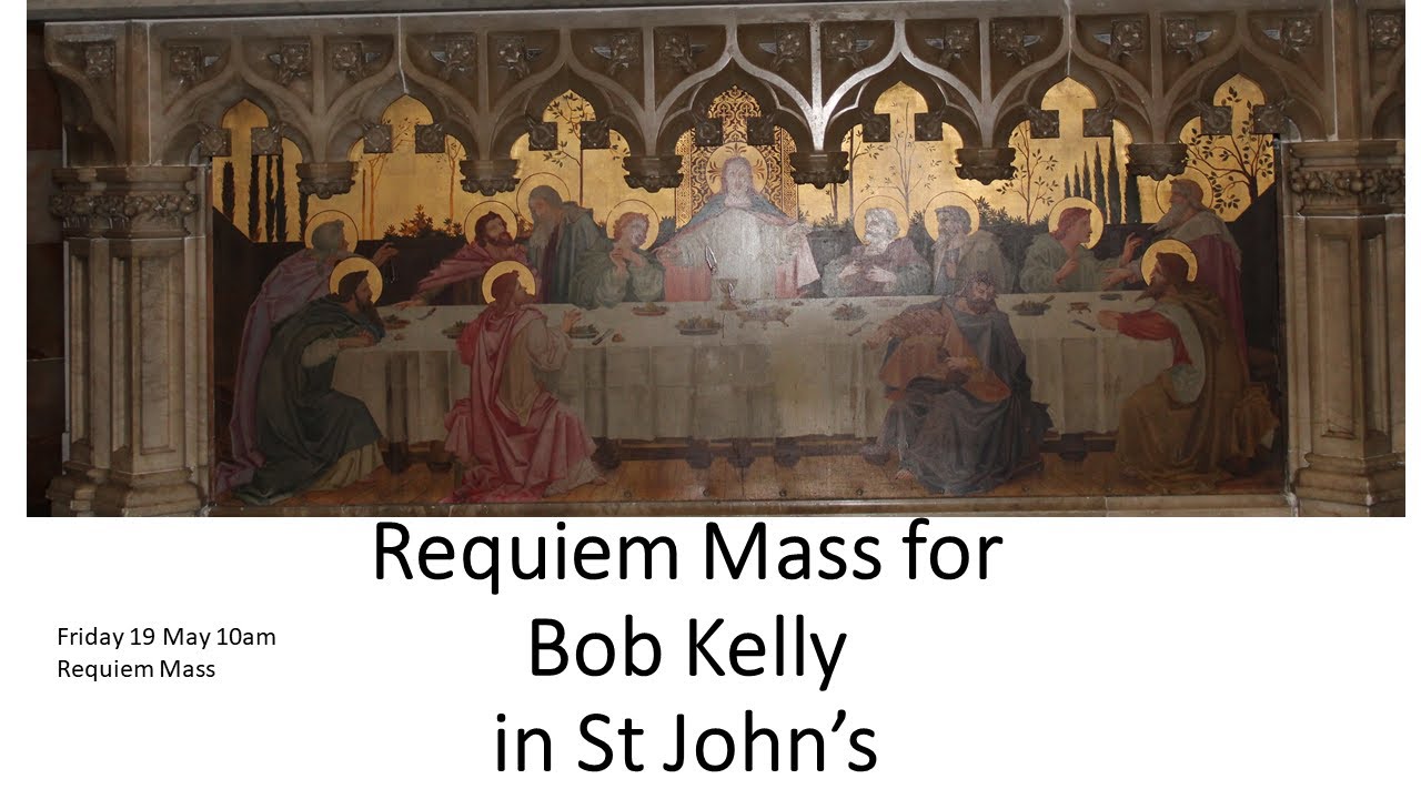 Requiem Mass for Bob Kelly - Friday 19 May 10am St John's. - YouTube