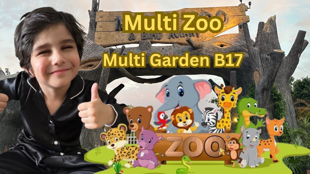 Multi Zoo in B17 Islamabad | Multi Garden B17 | Zoo Visit | Raffay’s ...