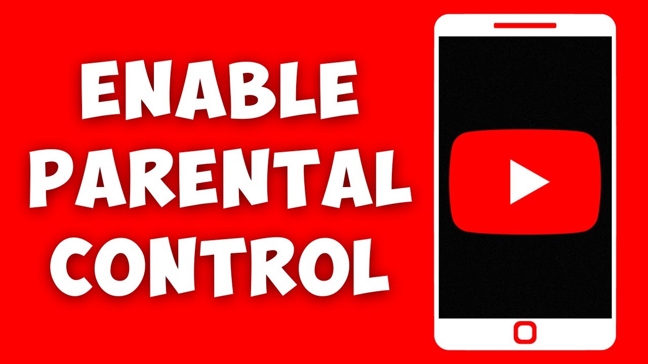 How To Enable Parental Control On YouTube YouTube how-to-enable-parental-control-on-youtube-youtube