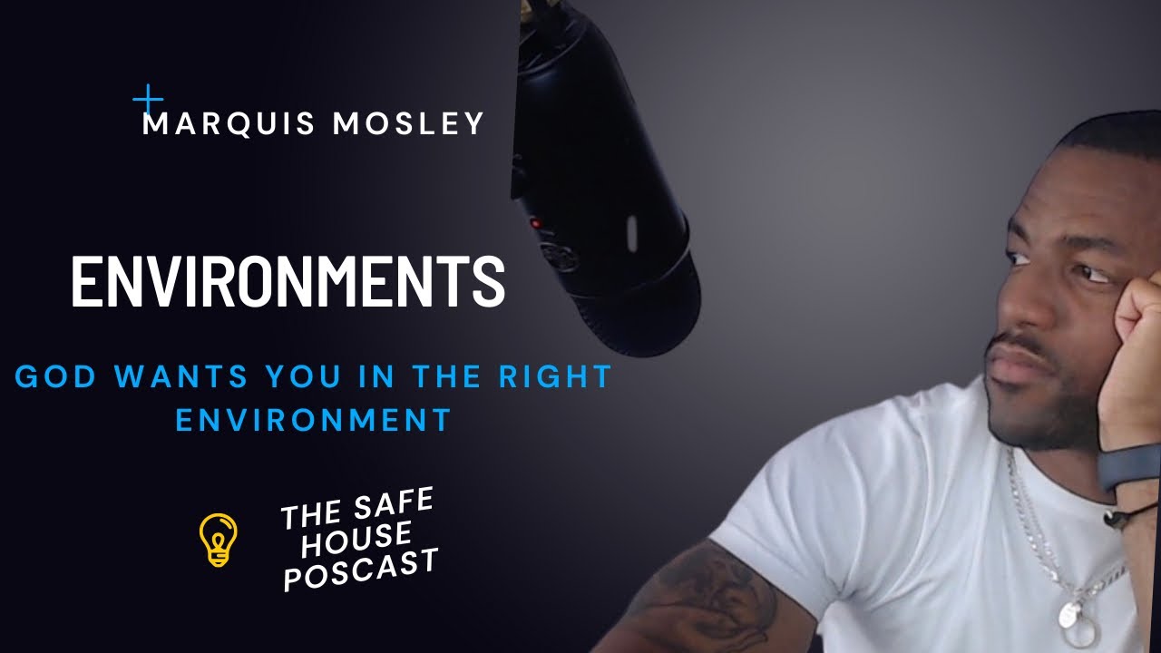 The Safe House | Environments | Marquis Mosley | #faithjourney # ...