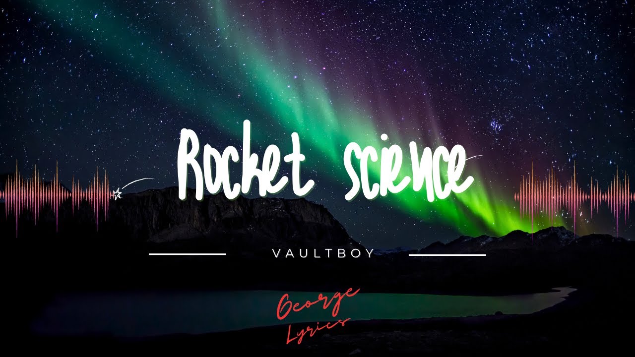 Vaultboy - rocket science (lyrics) - YouTube