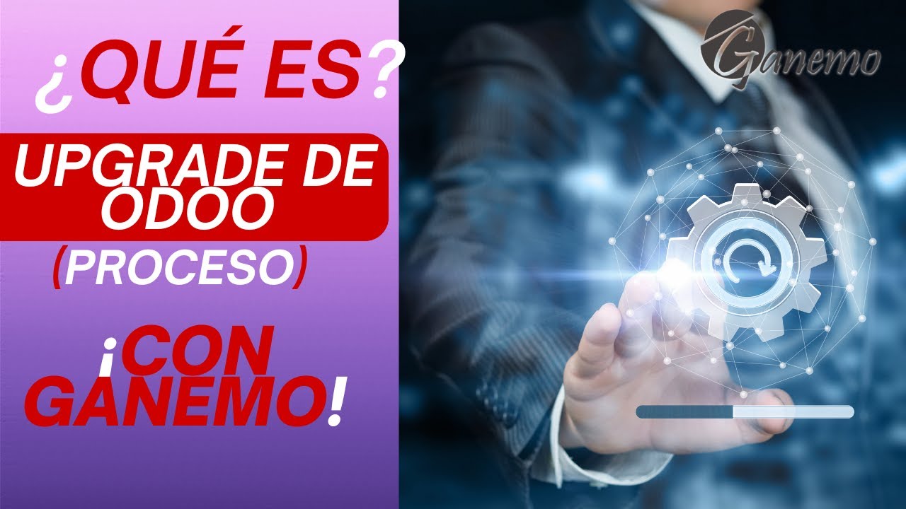 ¿Qué es? un UPGRADE de Odoo | Proceso con GANEMO🌟📊 - YouTube