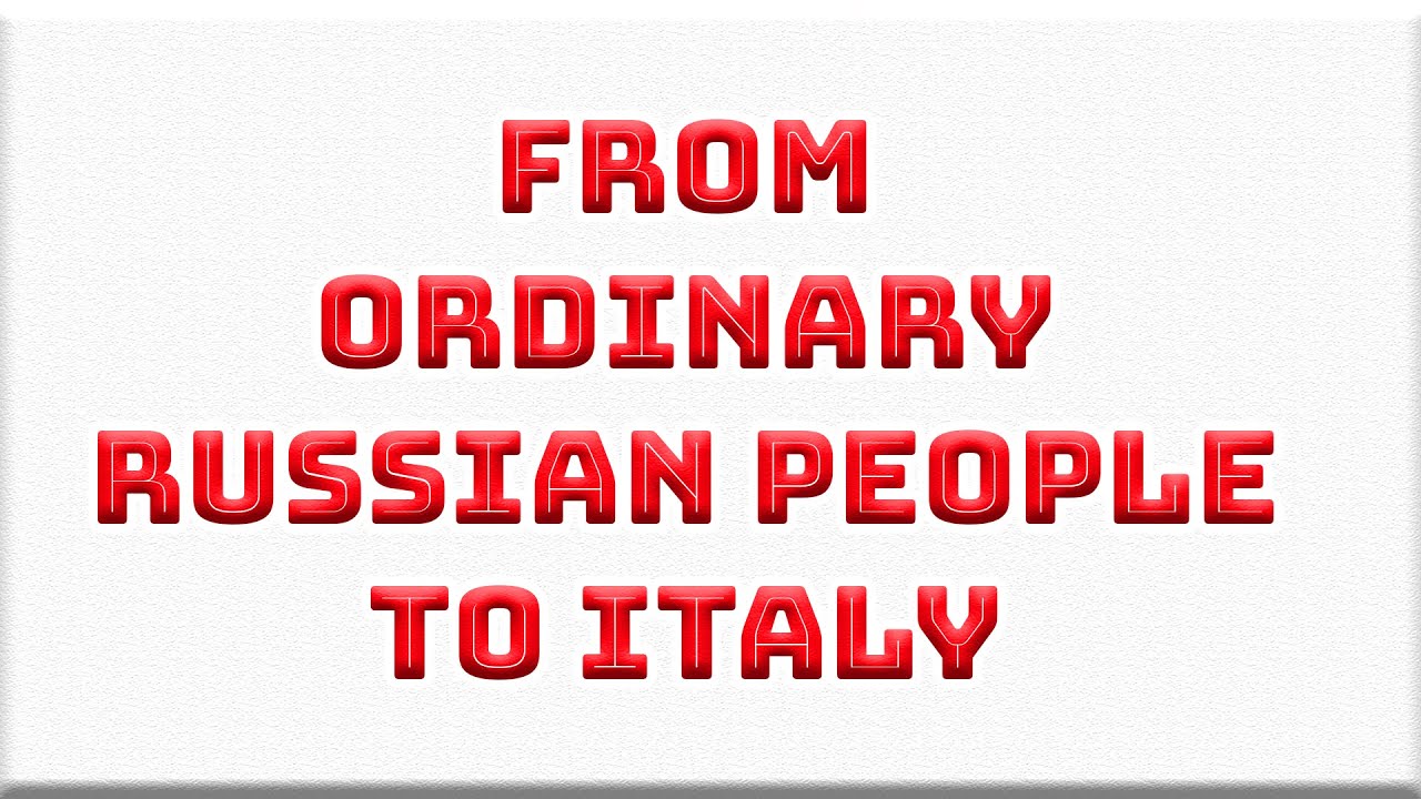 Felicita. From ordinary Russian people to Italy. 2020 - YouTube
