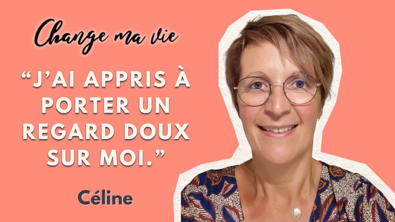 Porter un regard plus doux sur soi (témoignage) - YouTube