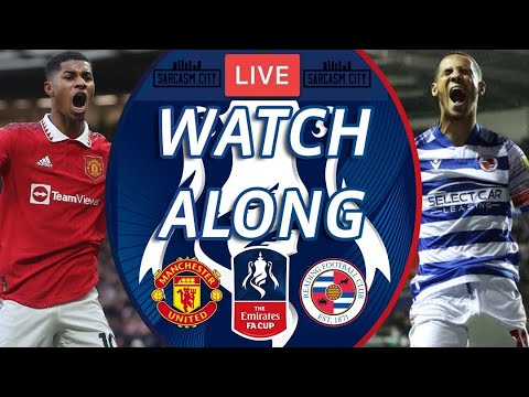 MANCHESTER UNITED vs READING LIVE Stream Watchalong - FA CUP 2022/23
