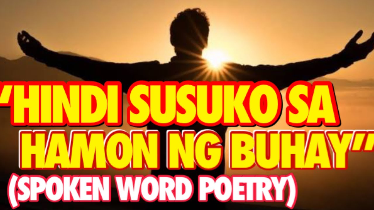 HINDI SUSUKO SA HAMON NG BUHAY | MOTIVATIONAL SPOKEN WORD POETRY - YouTube
