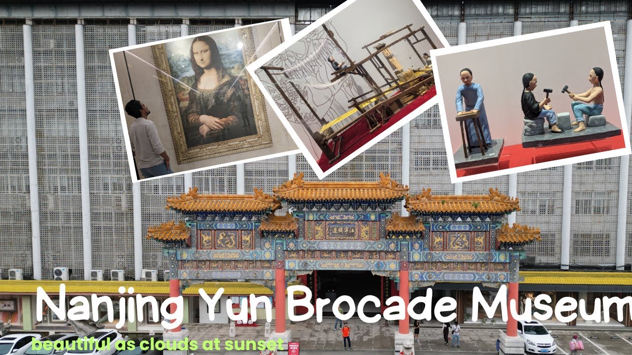Nanjing Yun Brocade Museum || চায়নার রেশমি কাপড়ের যাদুগর || Event in ...