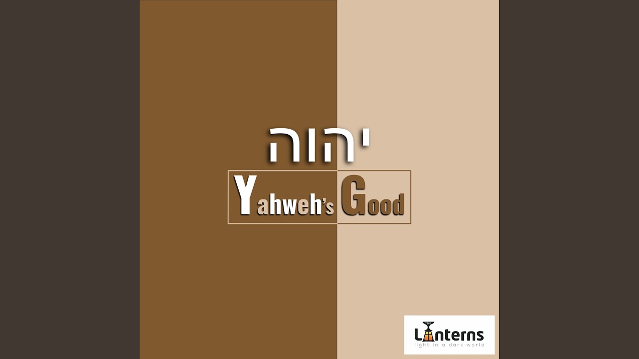 Yahweh's Good - YouTube