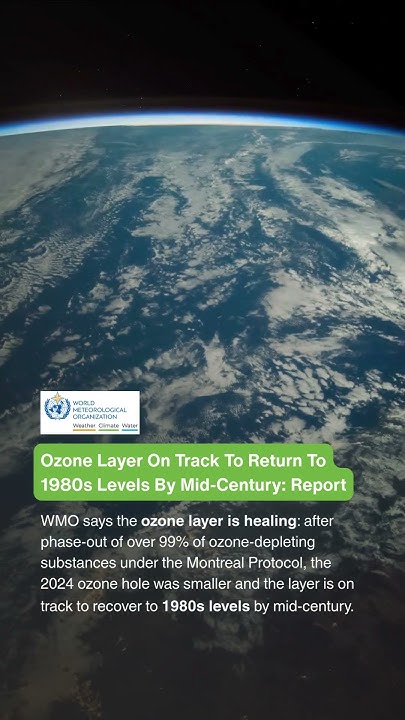 Ozone Layer Healing On Track to 1980s Levels by Mid-Century (WMO Report) - YouTube
