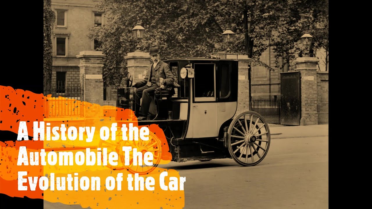 A History of the Automobile The Evolution of the Car - YouTube