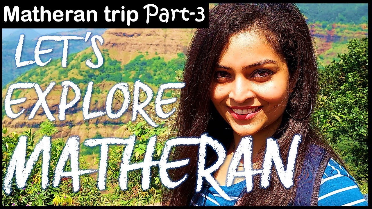 Explore Matheran | Places to visit in Matheran | View points in Matheran | Matheran after ...