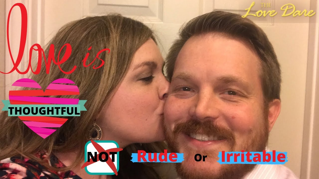 Love Dare Challenge // Love is Thoughtful, Not Rude, Not Irritable ...