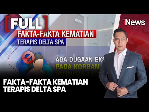 Fakta-Fakta Kematian Terapis Delta Spa: Dugaan Eksploitasi Anak? |FULL iNews Room (13/10)
