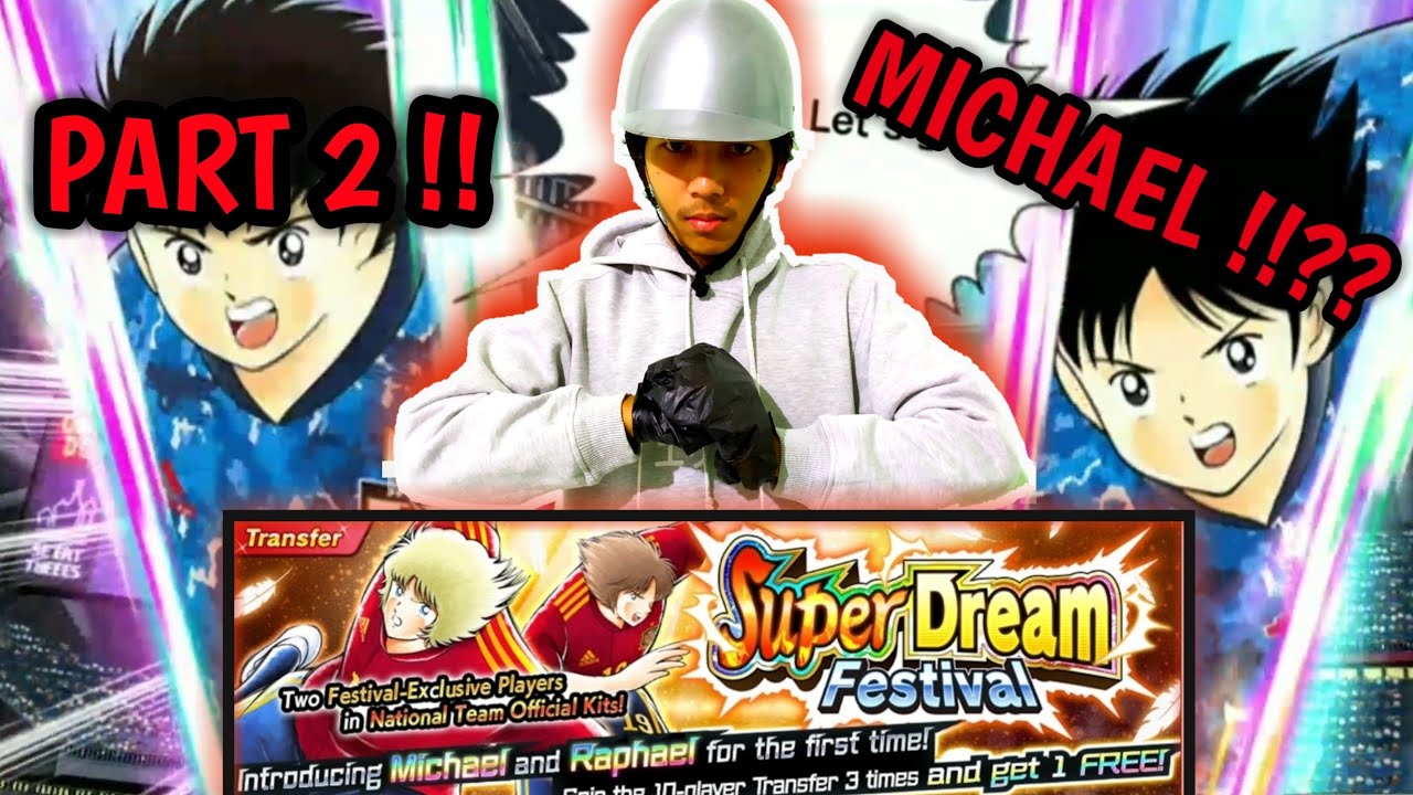 150DB LAGI !! GACHA SUPER DREAM FESTIVAL MICHAEL DAN RAPHAEL | CAPTAIN ...