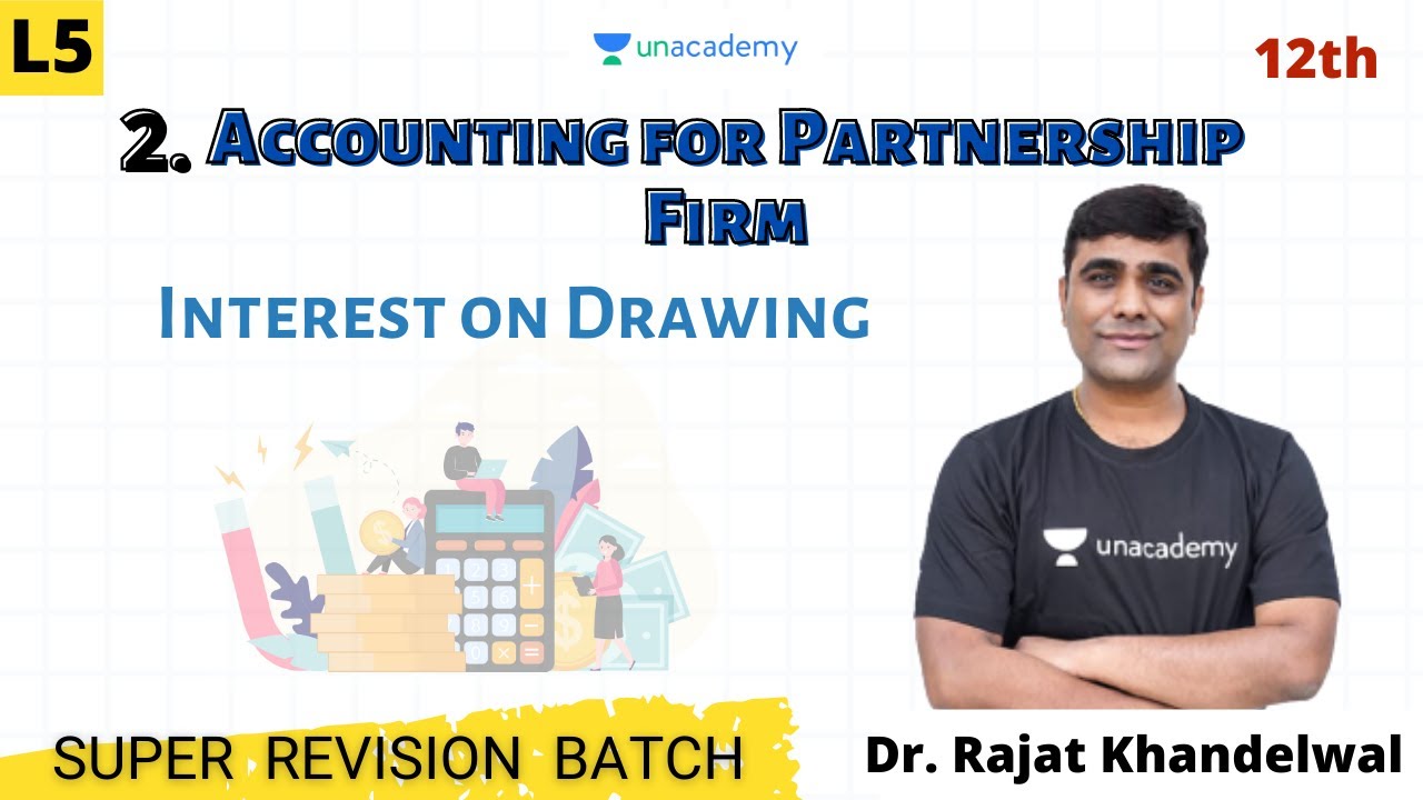 Class 12: Interest on Drawing L5 | Accounting for Partnership Firm ...